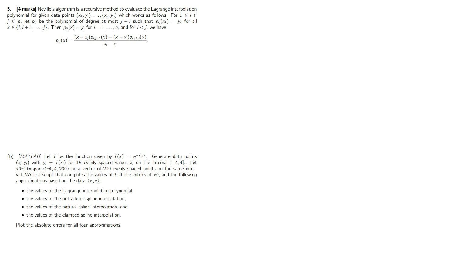 5. [4 marks) Neville's algorithm is a recursive | Chegg.com
