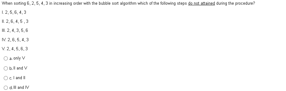 Solved When sorting 6, 2,5,4,3 in increasing order with the | Chegg.com