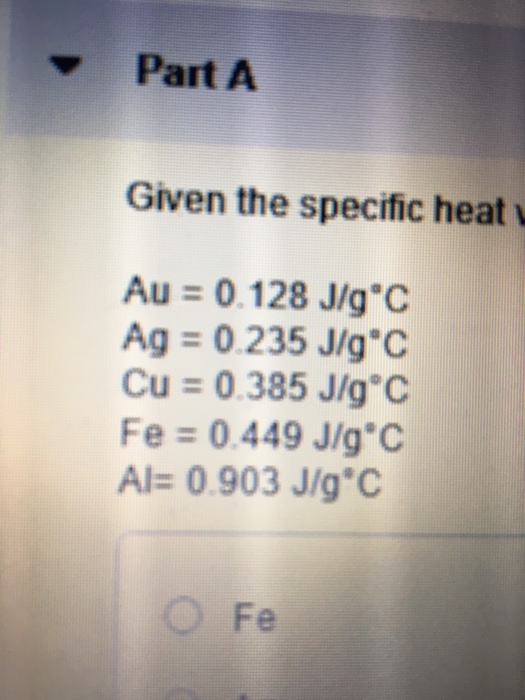 Solved Given the specific heat values below, what is the | Chegg.com