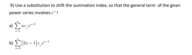 Solved 9) Use a substitution to shift the summation index, | Chegg.com
