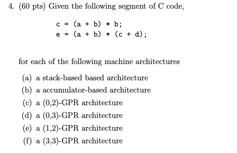 Solved ( 60pts ) Given the following segment of C code, | Chegg.com