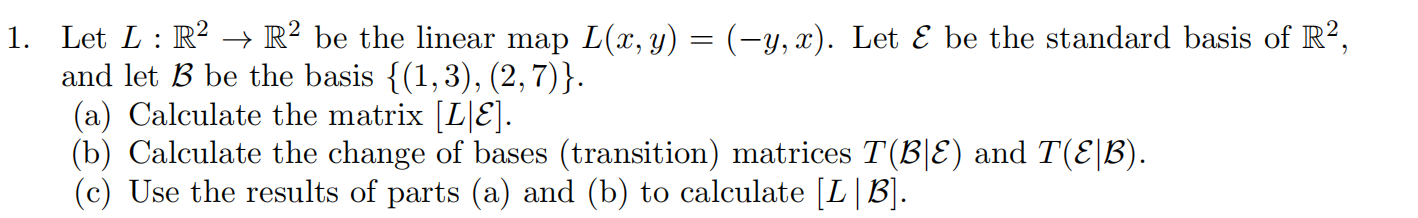 Solved Let L:R2→R2 be the linear map L(x,y)=(−y,x). Let E be | Chegg.com