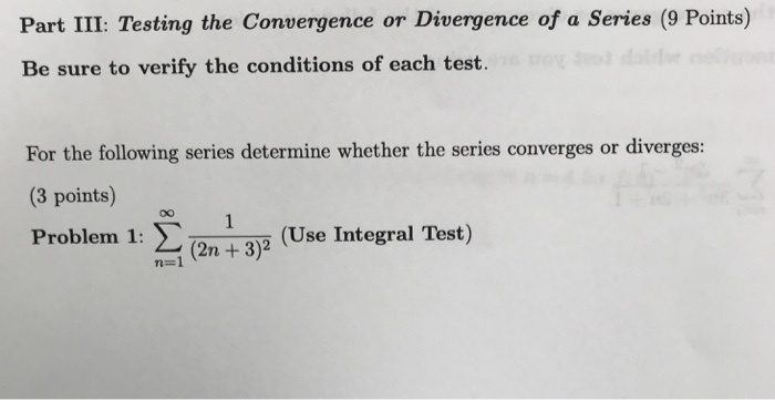 Solved Part III: Testing the Convergence or Divergence of a | Chegg.com