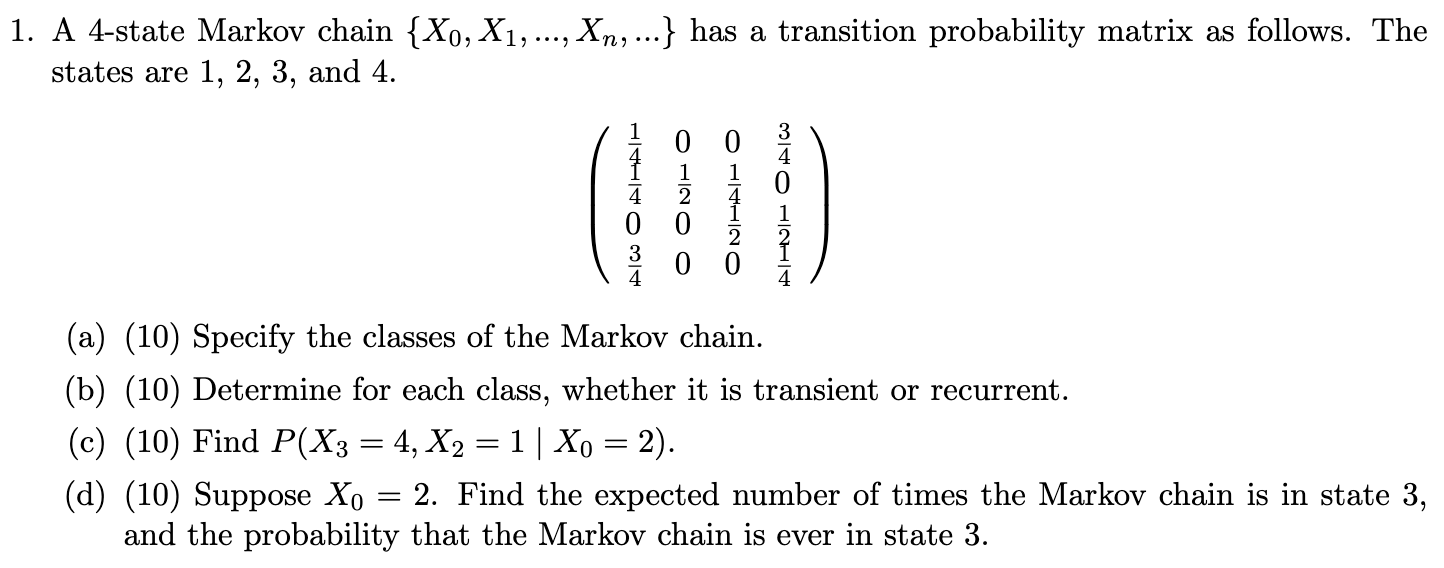 Solved 1. A 4-state Markov chain {X0, X1, ..., Xn, ...} has | Chegg.com