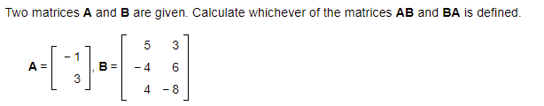 Solved Two matrices A and B are given. Calculate whichever | Chegg.com