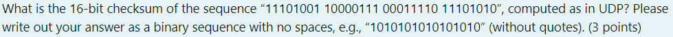Solved What is the 16-bit checksum of the sequence "11101001 | Chegg.com