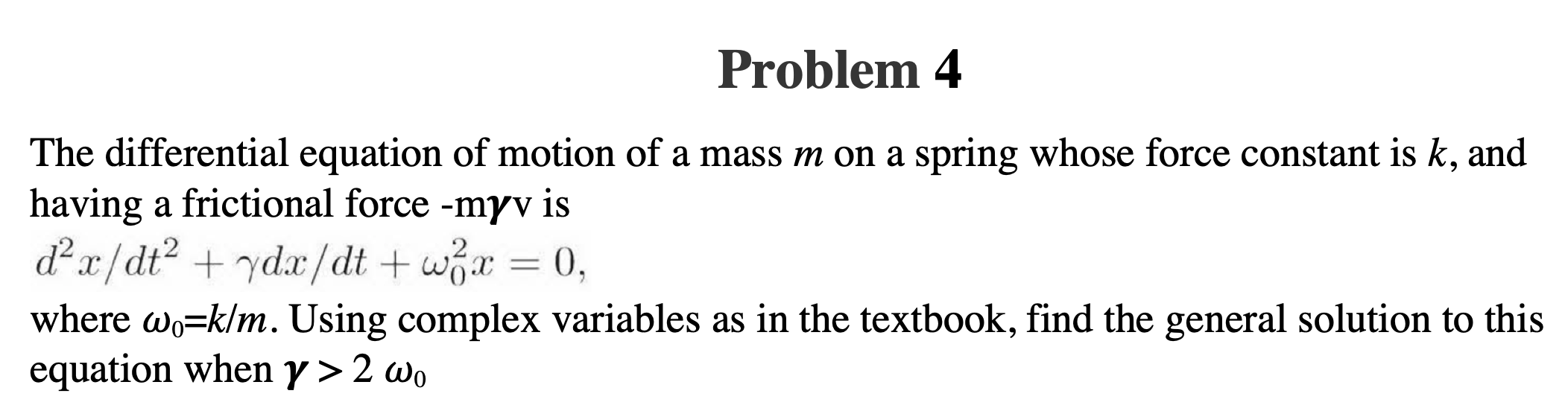 Solved Problem 4 The differential equation of motion of a | Chegg.com