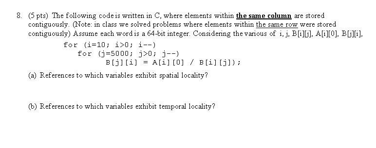 Solved 8. (5 pts) The following code is written in C, where | Chegg.com