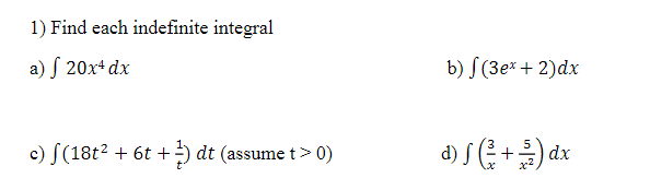 Solved 1) Find each indefinite integral a) ∫20x4dx b) | Chegg.com