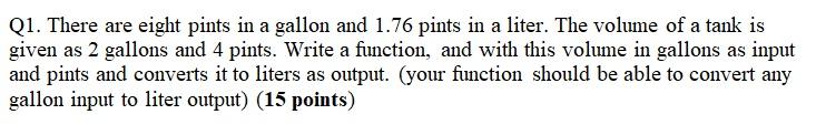 Solved Q1. There are eight pints in a gallon and 1.76 pints | Chegg.com