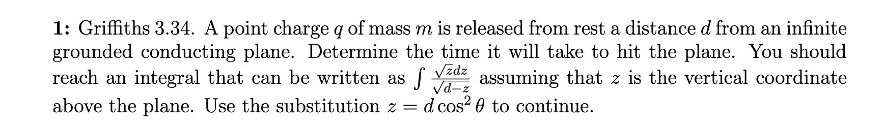 Solved 1: Griffiths 3.34. A point charge q of mass m is | Chegg.com