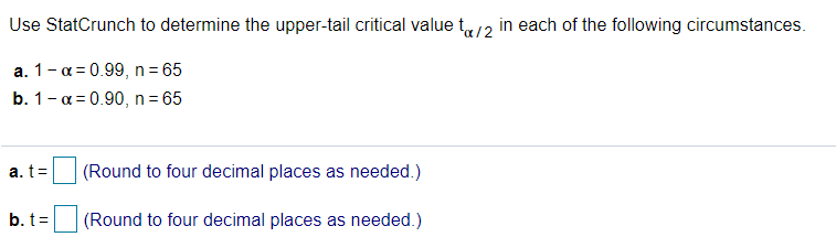 Solved Use StatCrunch to determine the upper-tail critical | Chegg.com