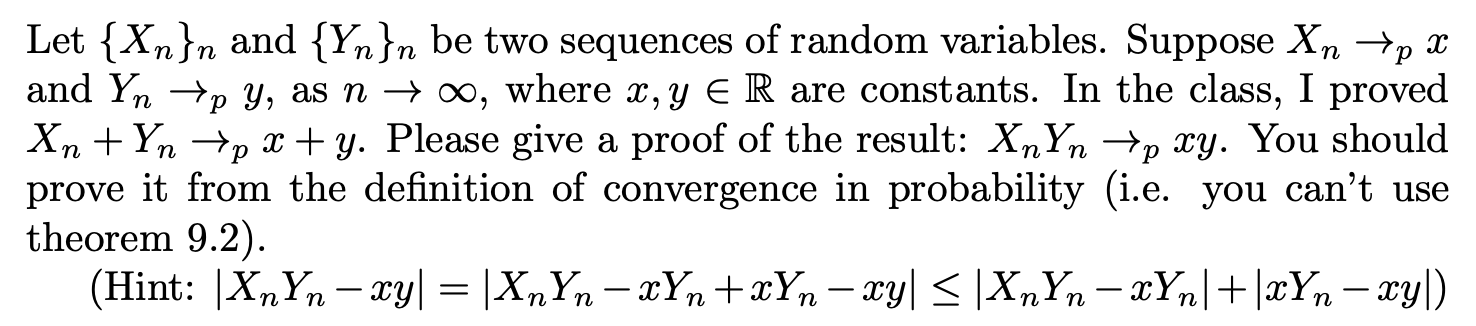 Solved and Yn Let {Xn}n and {Yn}n be two sequences of random | Chegg.com