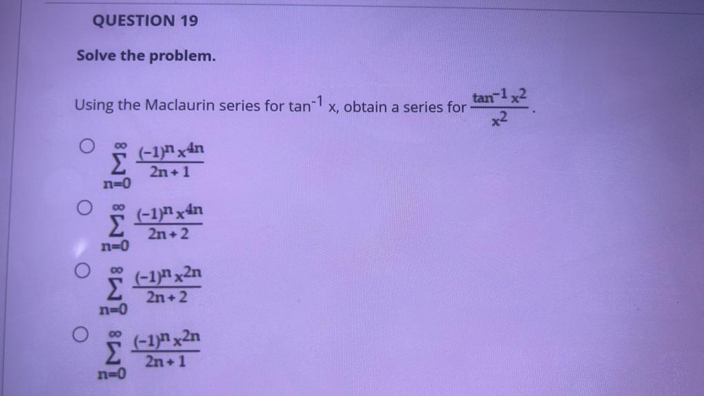 Solved Solve the problem. Using the Maclaurin series for | Chegg.com