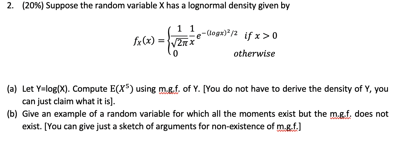 Solved (20%) Suppose the random variable X has a lognormal | Chegg.com