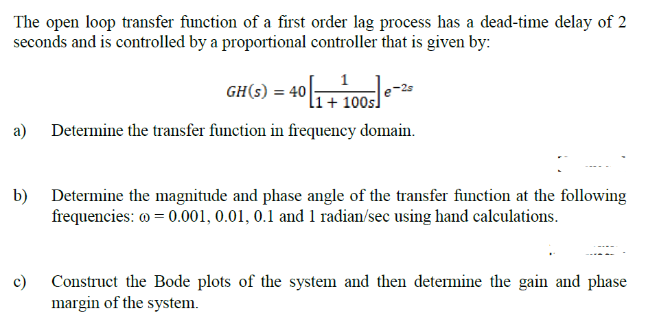 Solved The open loop transfer function of a first order lag | Chegg.com