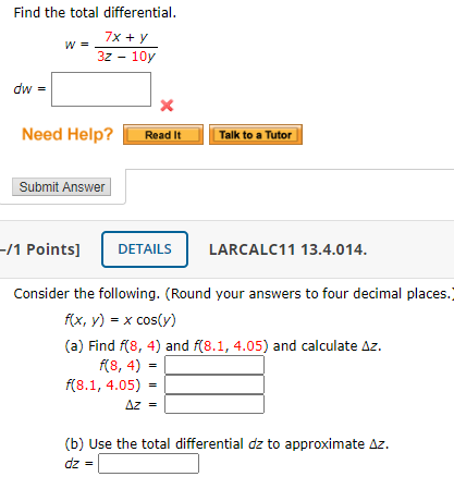 Solved Find the total differential. W= 7x + y 3z - 10y dw = | Chegg.com