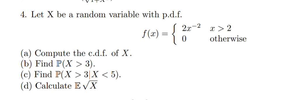 Solved 4. Let X be a random variable with p.d.f. 2c-2 f(x) = | Chegg.com