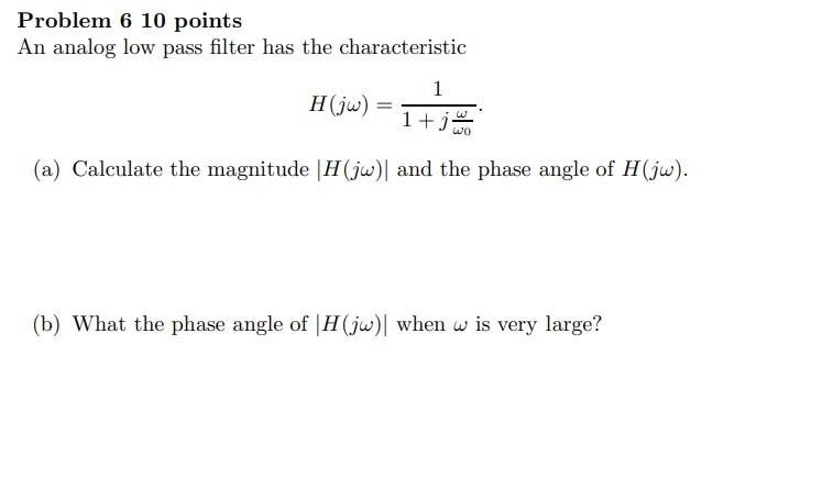 Solved Problem 6 10 points An analog low pass filter has the | Chegg.com