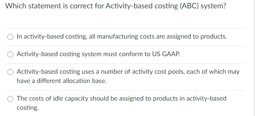Solved Which statement is correct for Activity-based costing | Chegg.com