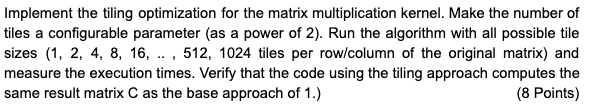Solved Implement the tiling optimization for the matrix | Chegg.com
