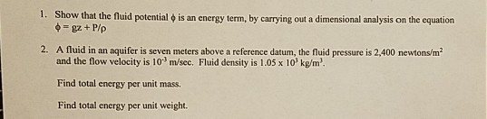 Solved 1 Show that the fluid potential ф s an energy term, | Chegg.com