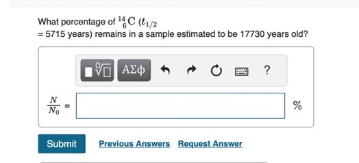 Solved What percentage of 614C(t1/2 =5715 years) remains in | Chegg.com