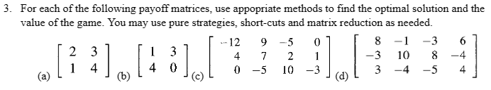 Solved For each of the following payoff matrices, use | Chegg.com