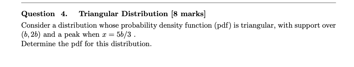 Solved Question 4. Triangular Distribution (8 marks] | Chegg.com