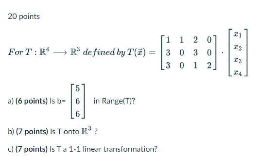 Solved 20 points For T:R4 R3 defined by | Chegg.com
