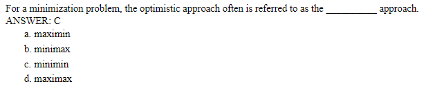 Solved approach For a minimization problem, the optimistic | Chegg.com