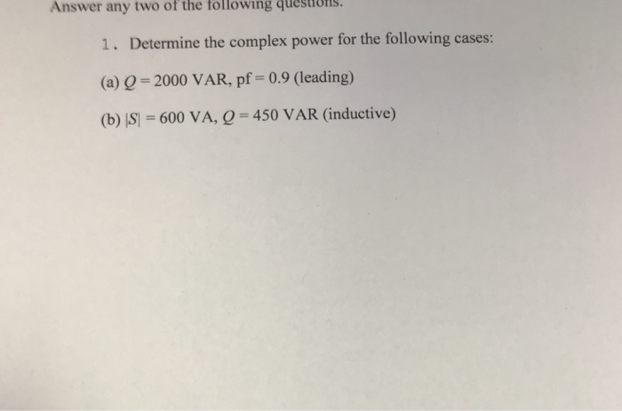 Solved Answer any two of the following questons. 1. | Chegg.com