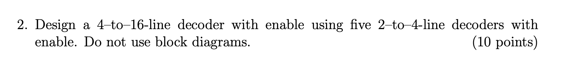 Solved Design a 4–to–16-line decoder with enable using five | Chegg.com
