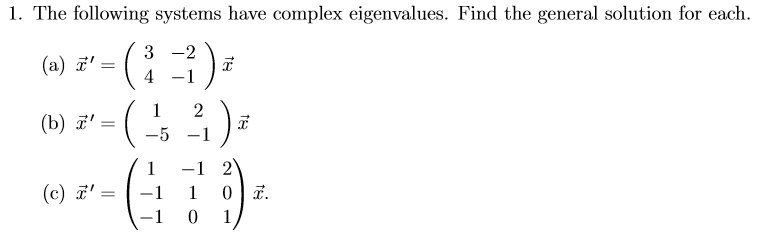 Solved 1. The following systems have complex eigenvalues. | Chegg.com
