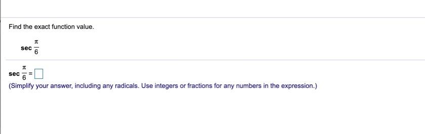 Solved Find the exact function value. sec 6 B sec (Simplify | Chegg.com