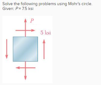 Solved Solve the following problems using Mohr's circle. | Chegg.com