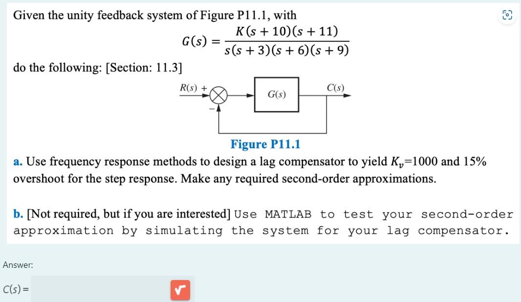 Solved Given the unity feedback system of Figure P11.1, with | Chegg.com