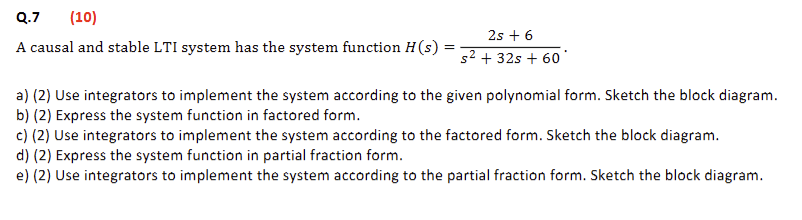 Solved Q. 7 (10) ﻿A causal and stable LTI system has the | Chegg.com