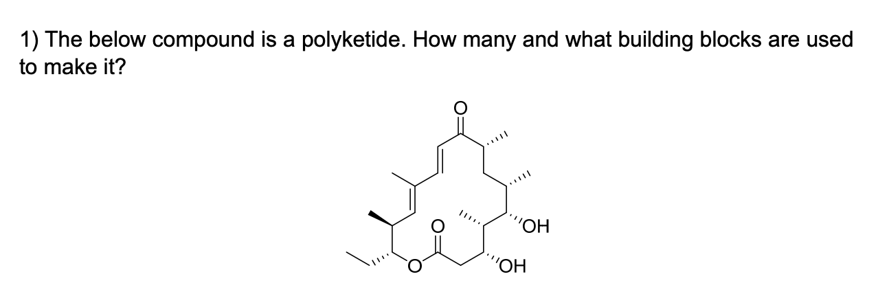 Solved 1) The below compound is a polyketide. How many and | Chegg.com
