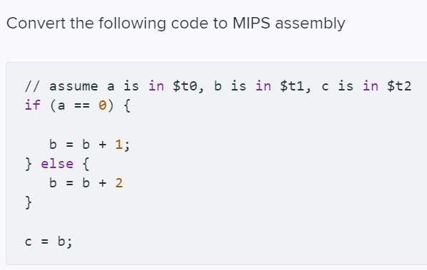 Solved Convert the following code to MIPS assembly I/ assume | Chegg.com