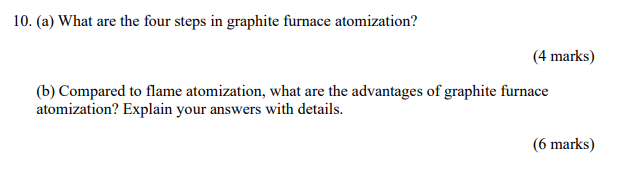 Solved 10. (a) What are the four steps in graphite furnace | Chegg.com
