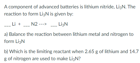 Solved A component of advanced batteries is lithium nitride, | Chegg.com