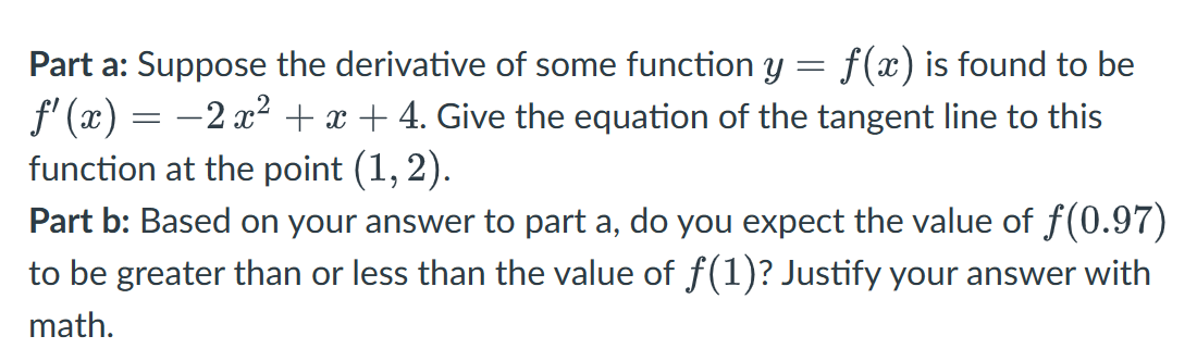 Solved Part a: Suppose the derivative of some function | Chegg.com