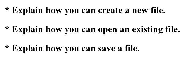 Solved * Explain how you can create a new file. Explain how | Chegg.com