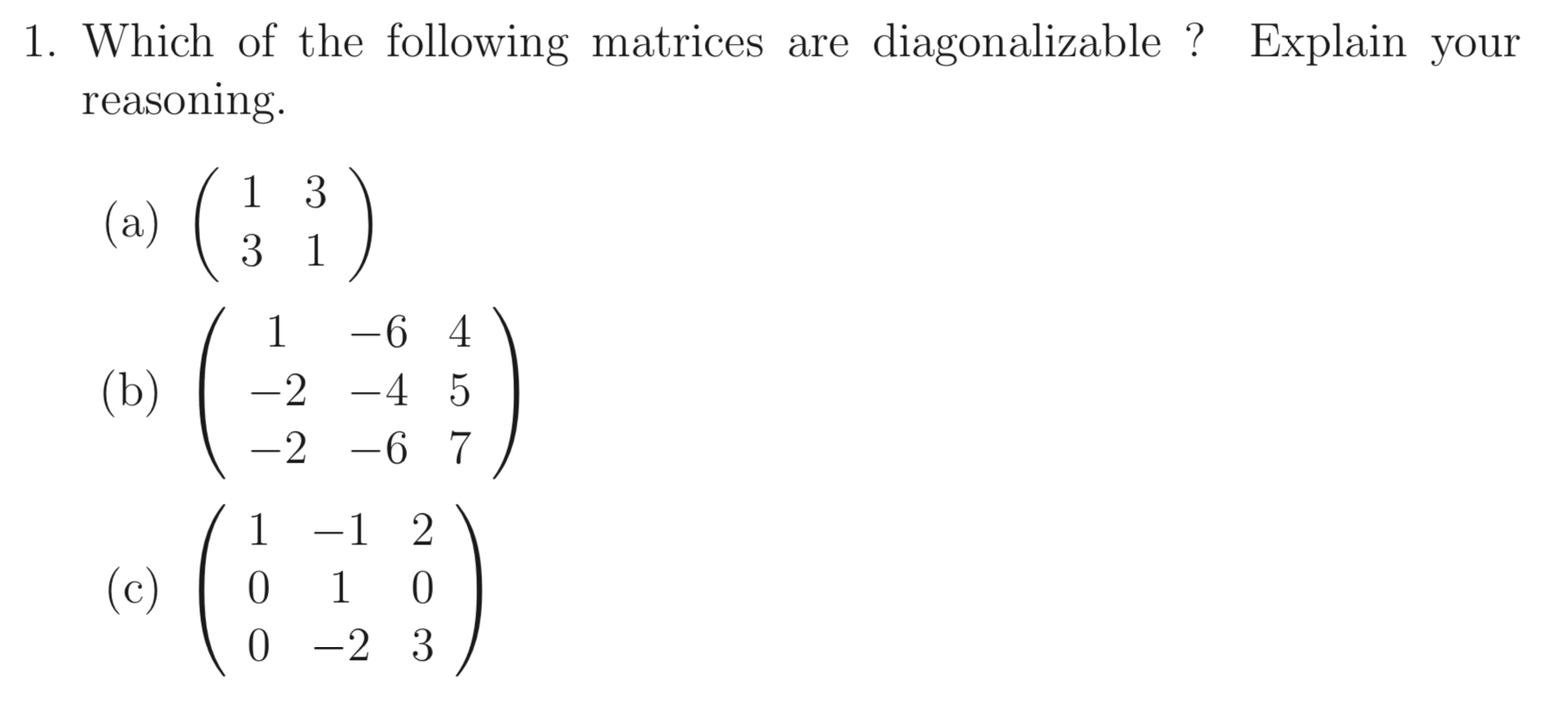 Solved 1. Which of the following matrices are diagonalizable | Chegg.com