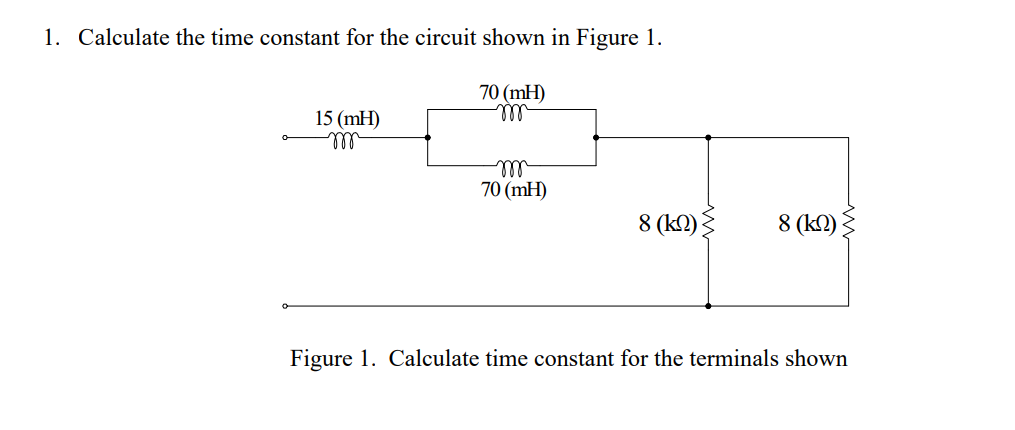 Solved 1. Calculate the time constant for the circuit shown | Chegg.com