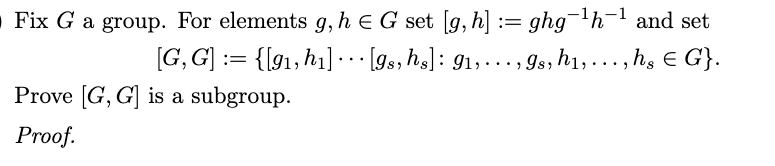 Solved Fix G a group. For elements g, h in G set [g,h] := | Chegg.com