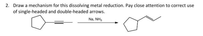 Solved 2. Draw a mechanism for this dissolving metal | Chegg.com
