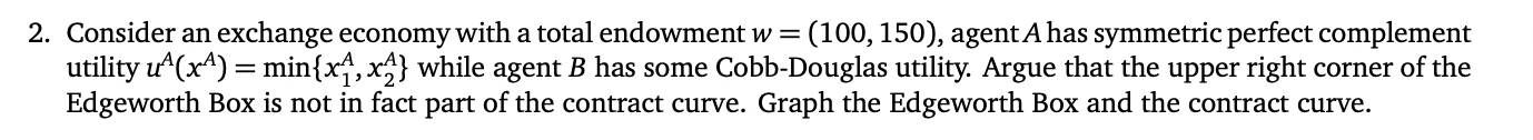 Solved 2. Consider an exchange economy with a total | Chegg.com