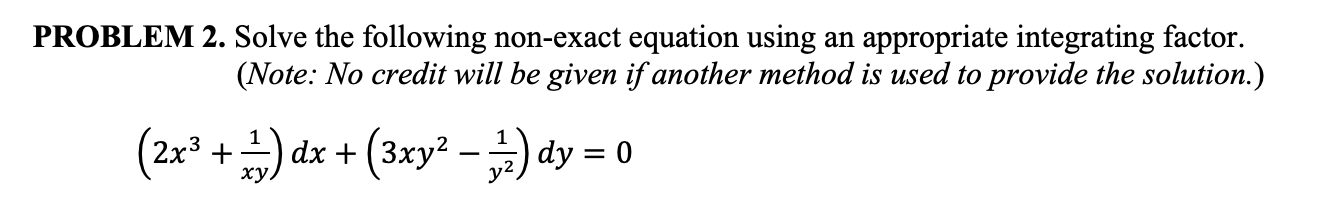 Solved PROBLEM 2. Solve the following non-exact equation | Chegg.com